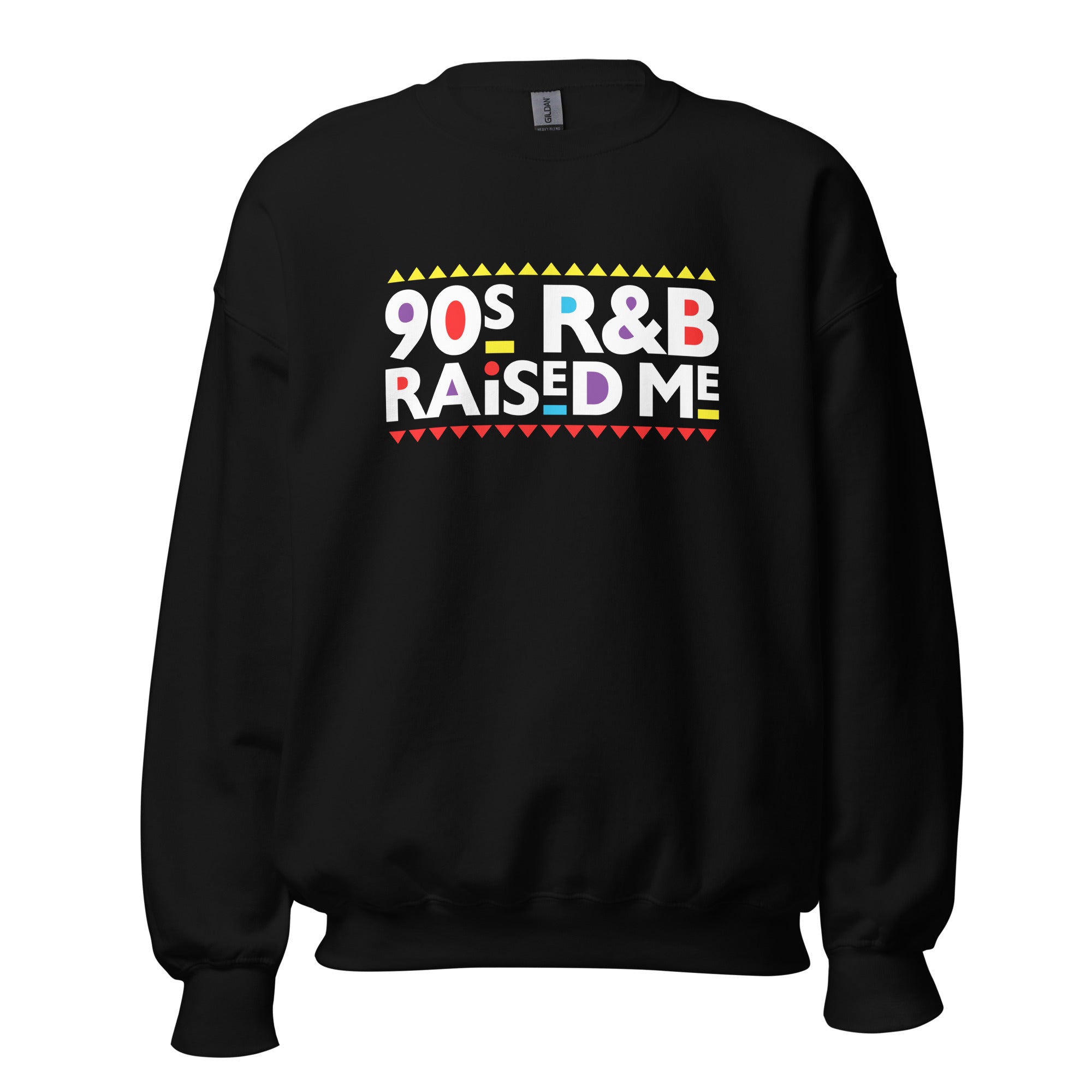 90s RnB Raised Me - Sweatshirt – My Pride Apparel